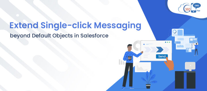 Single-Click SMS Texting in Salesforce for All Customizations