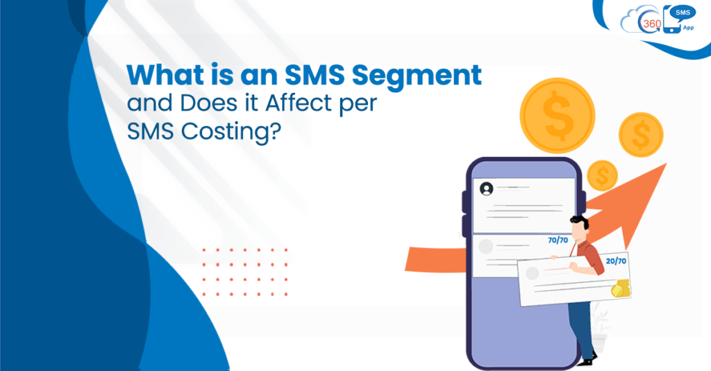 SMS Segment: What is it and How does it Affect SMS Bill?