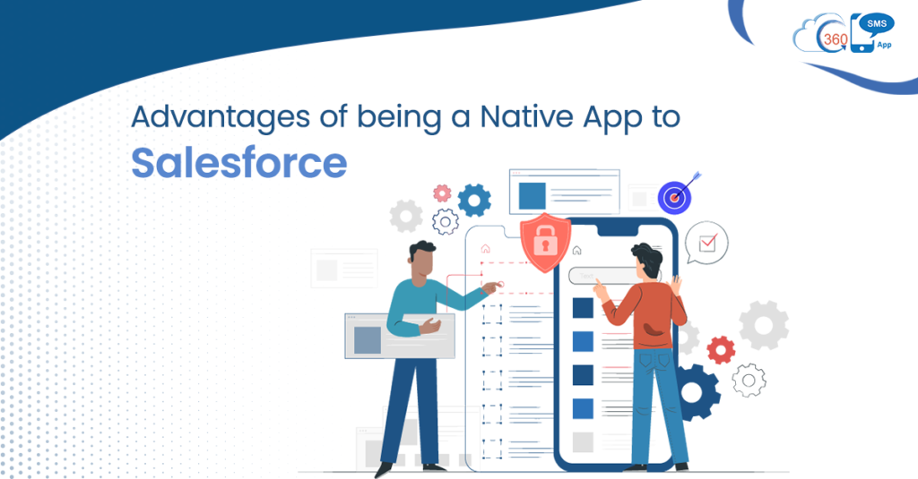 Salesforce Native Apps for Better Security and Experience