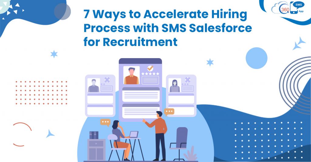 SMS Salesforce for Recruitment to Accelerate Hiring Process