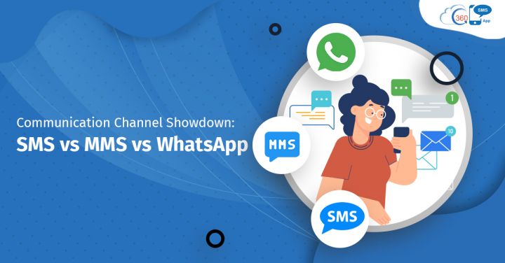 Business Communication Channels: SMS Vs. MMS Vs. WhatsApp