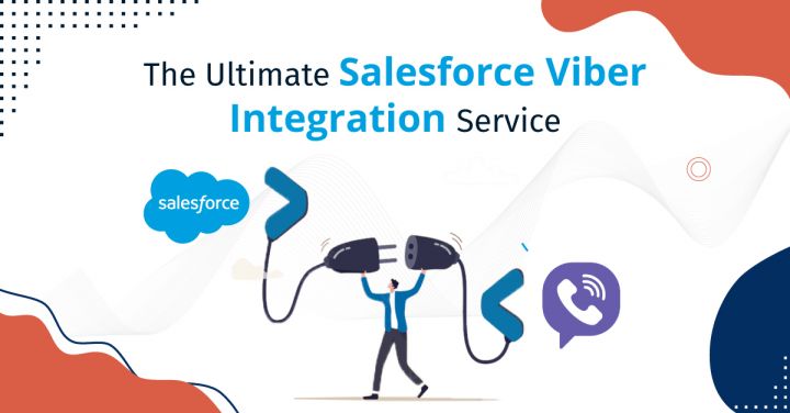 What Makes Salesforce Viber Integration Service Ultimate