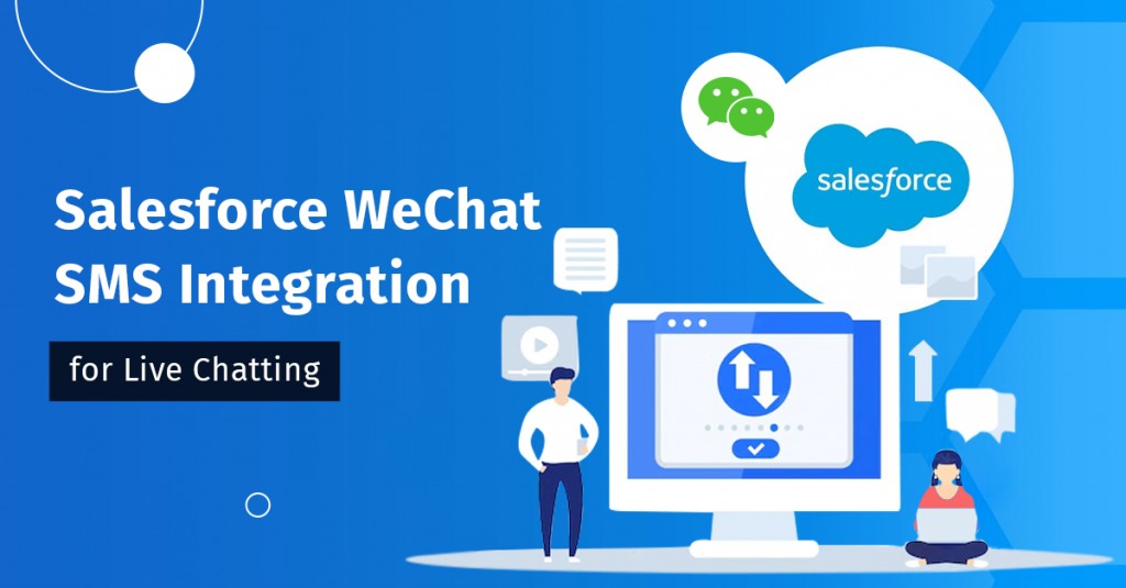 A Dream Integration for Salesforce WeChat Live Chat