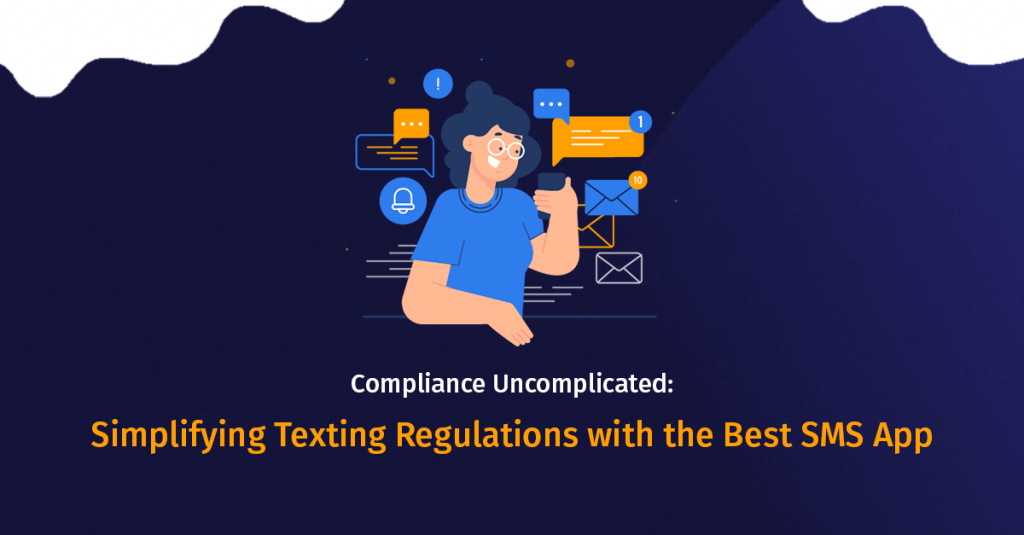 Managing Compliances with the Right Salesforce Texting App