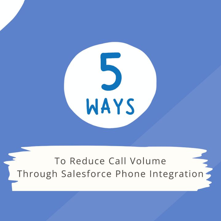Managing High Call Volume with Phone Integration with Salesforce