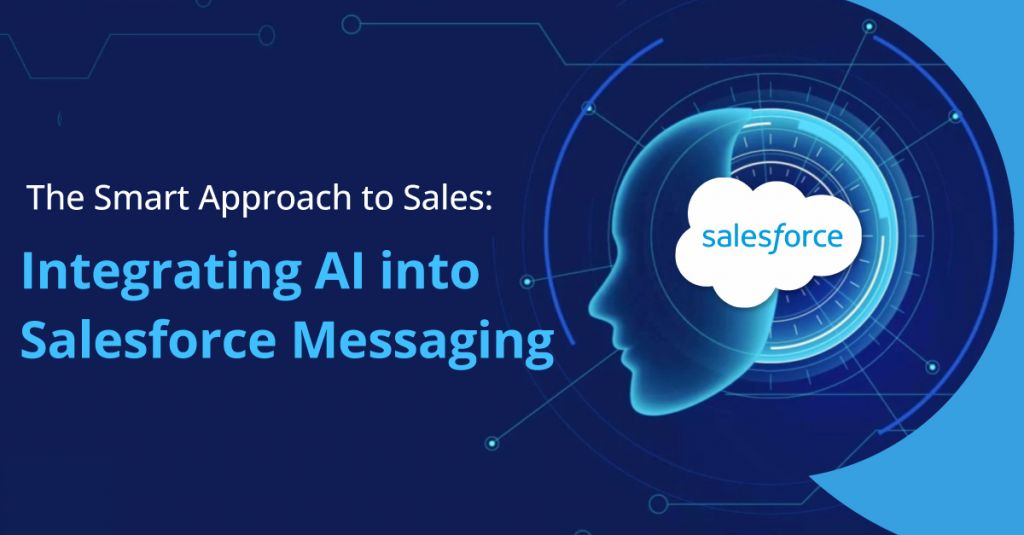 Enhancing Salesforce Messaging with AI for Smart Sales Approach