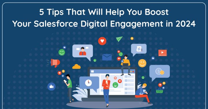 5 Tips to Elevate Salesforce Digital Engagement in 2024