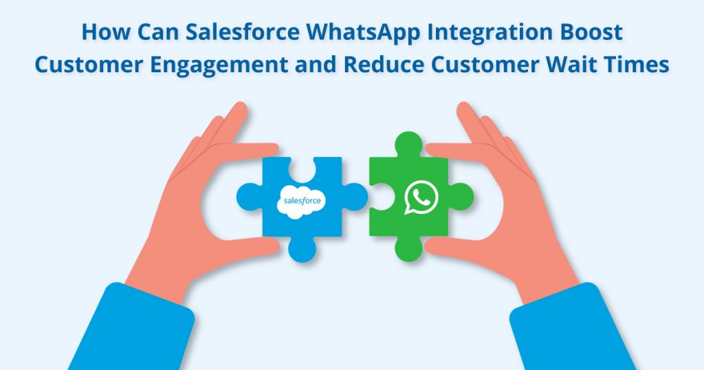 WhatsApp Salesforce Integration Elevating Customer Experiences