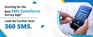 What makes 360 SMS the Best Salesforce Survey App
