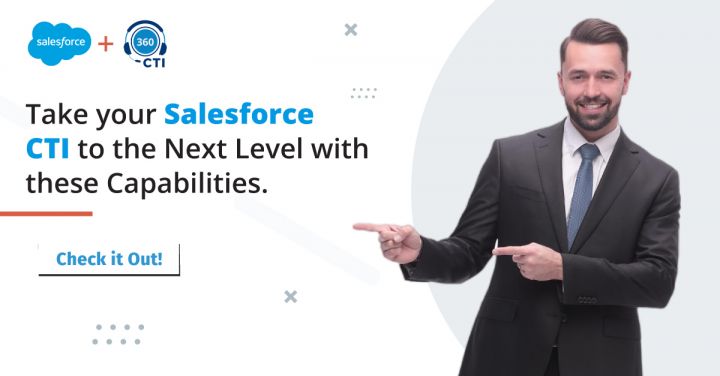 Salesforce CTI: Exploring Top Capabilities to Elevate Your Calls