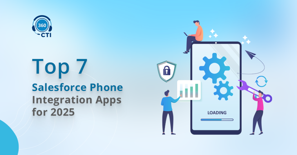 Salesforce Phone Integration in 2025: Top 7 Apps