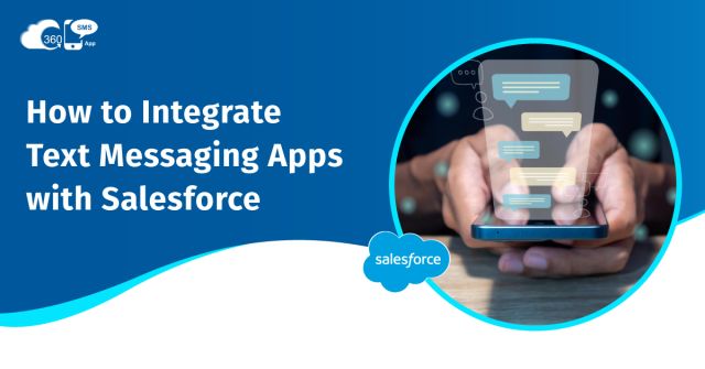 Best SMS App for Salesforce with 360 SMS App